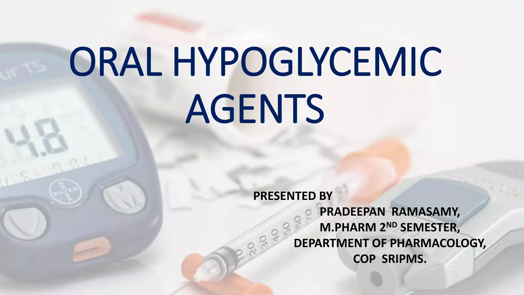 ORAL HYPOGLYCEMIC AGENTS | PPTX