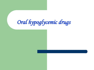 oral hypoglycemic drugs.pptx this ppt is related to oral hypoglycemic ...