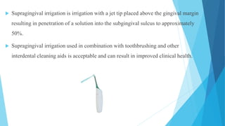 Oral irrigation | PPTX