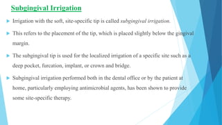 Oral irrigation | PPTX