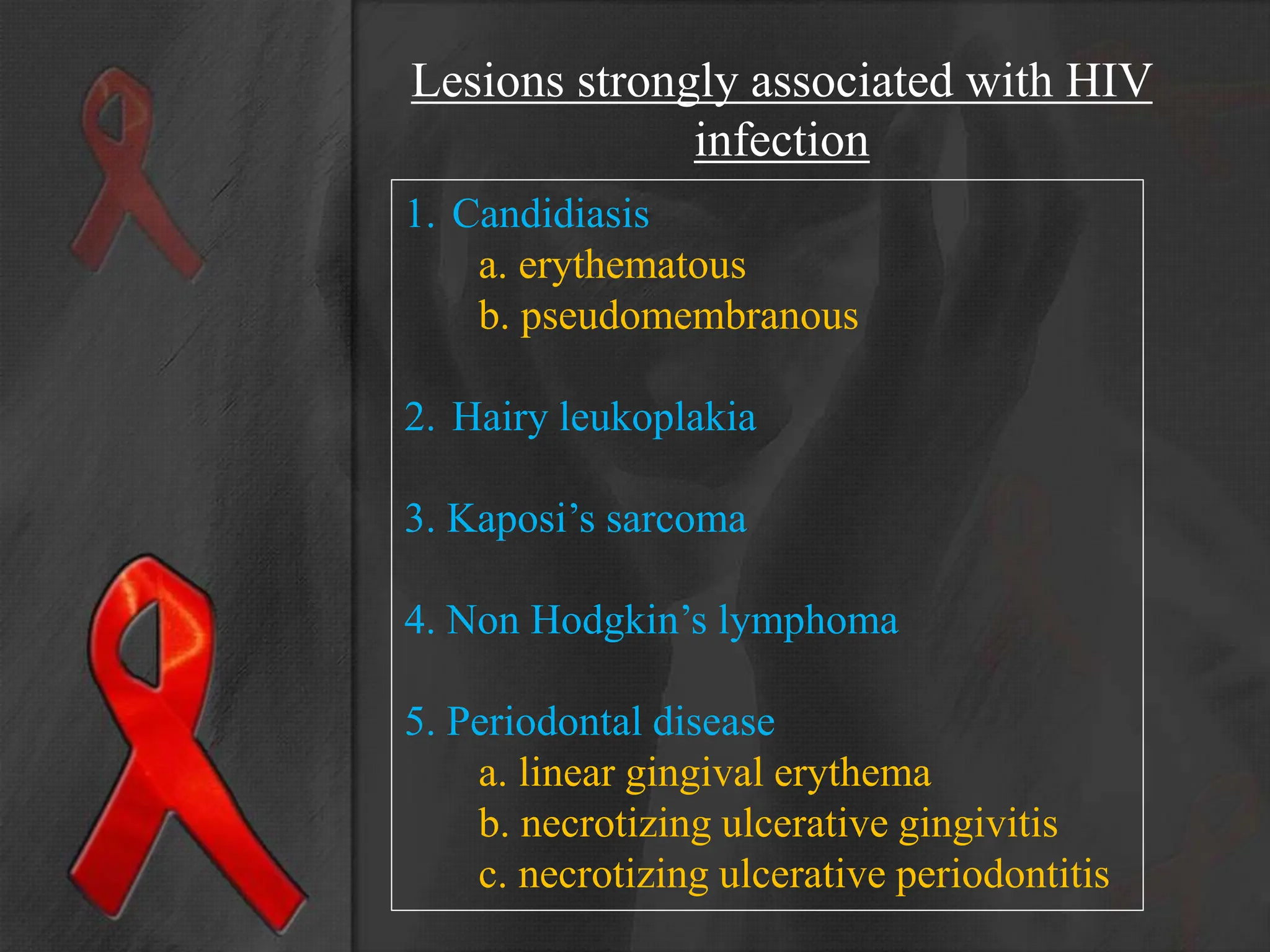 Oral manifestations of AIDS - ACQUIRED IMMUNO DEFICIENCY SYNDROME [ HIV ...