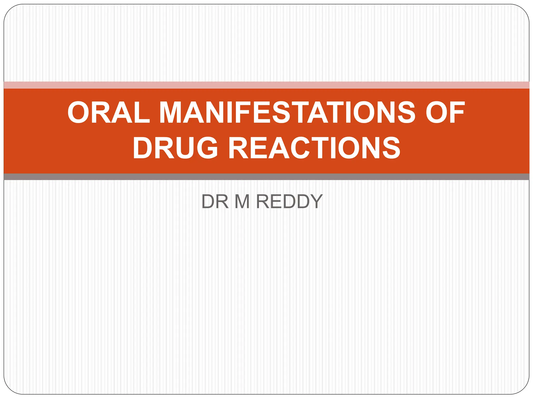 ORAL MANIFESTATIONS OF DRUG REACTIONS.ppt