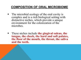 ORAL MICROBIOME.pptx by UMNA FATIMA- BIOMED | PPTX