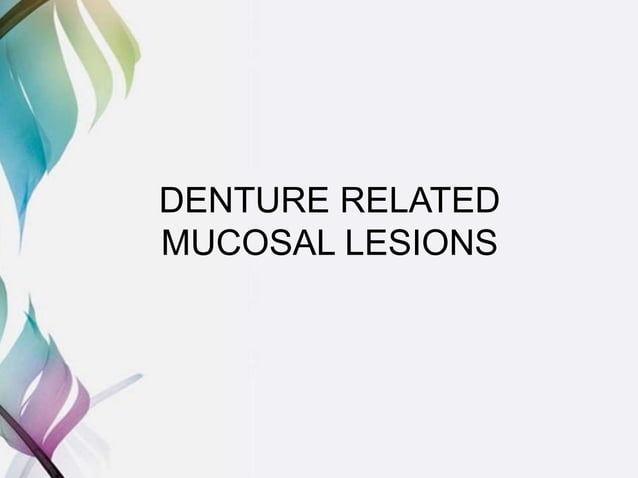 Oral mucosal lesions in denture wearers | PPTX