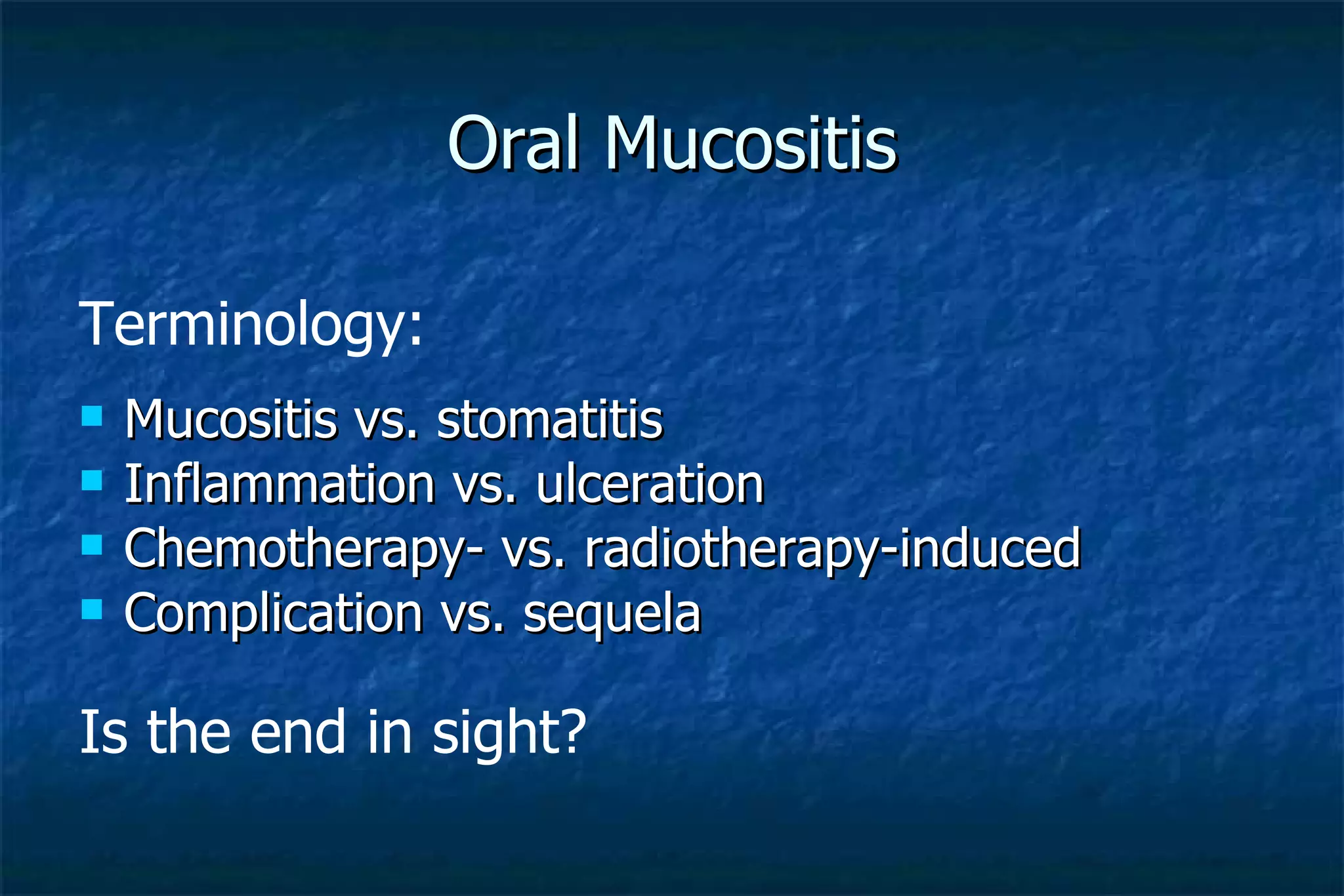 Oral Mucositis In Cancer Care Is The End In Sight | PPT