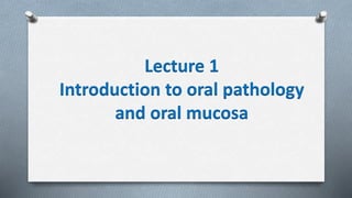 Oral pathology, lecture 1 | PPTX