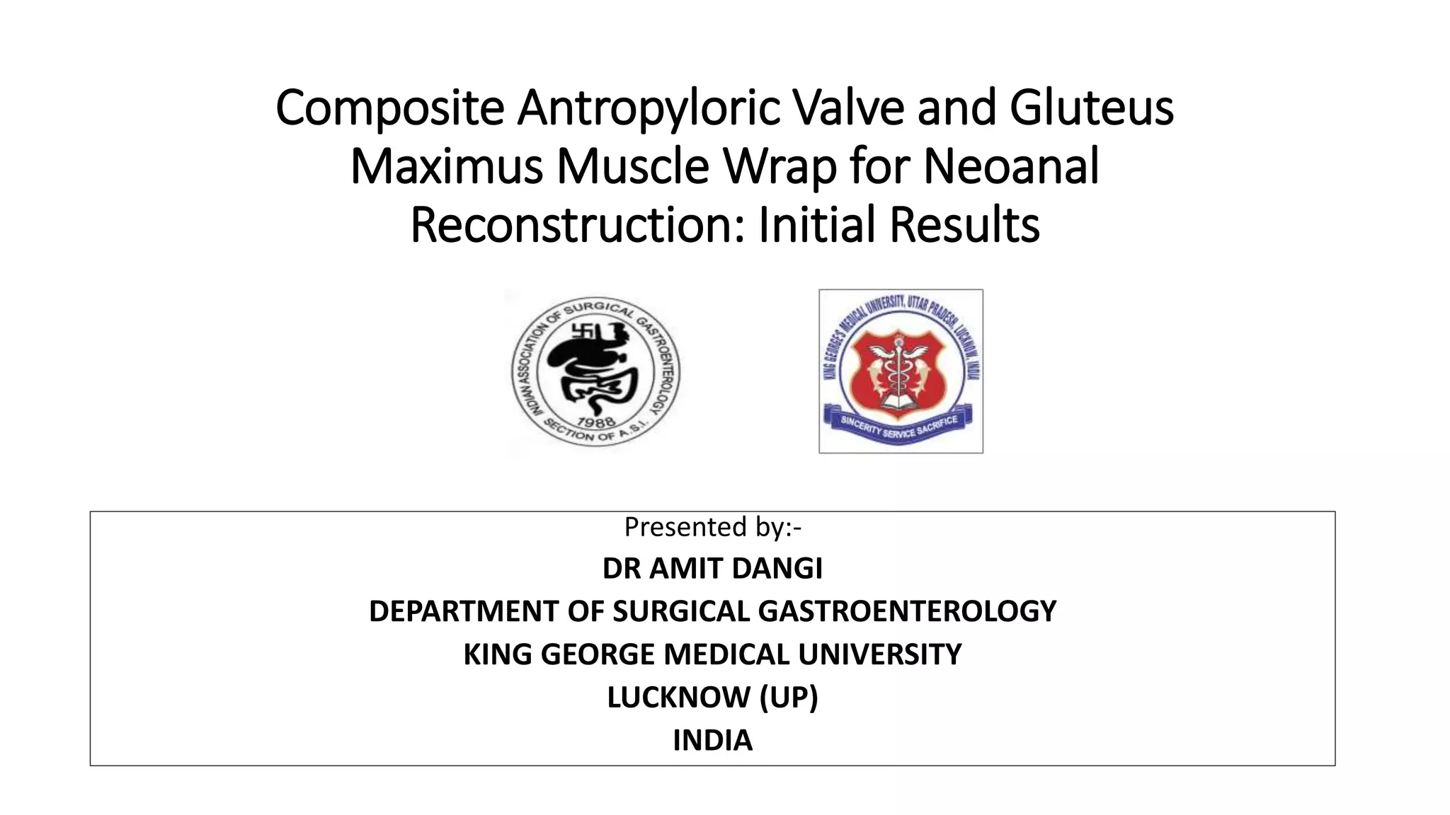 COMPOSITE GRAFT: ANTROPYLORUS TRANSPOSITION AND GLUTEUS MAXIMUS WRAP | PPTX
