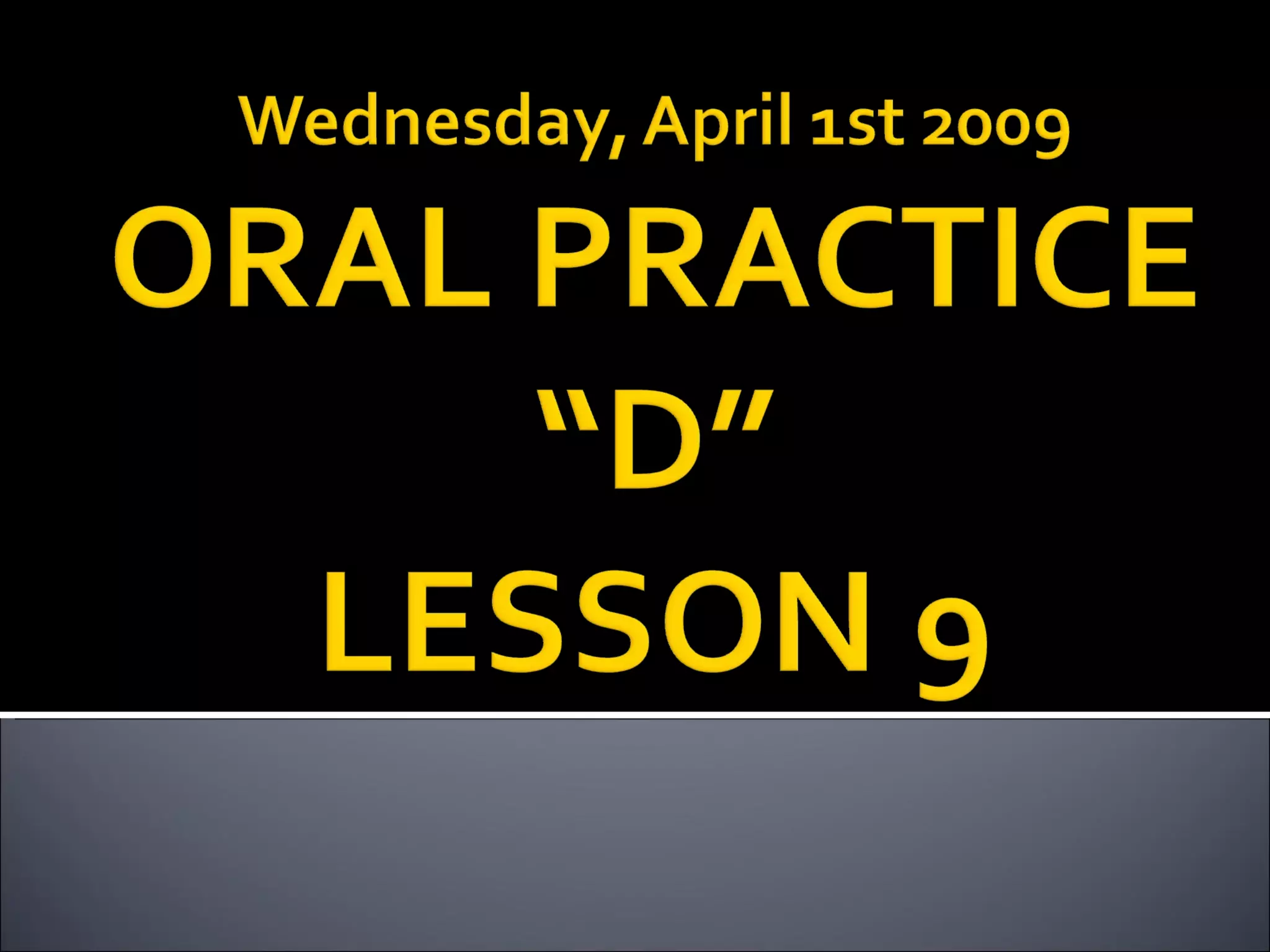 Oral practice d lesson 9 | PPT
