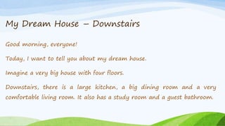 Oral Presentation - My dream house.pptx