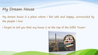 Oral Presentation - My dream house.pptx