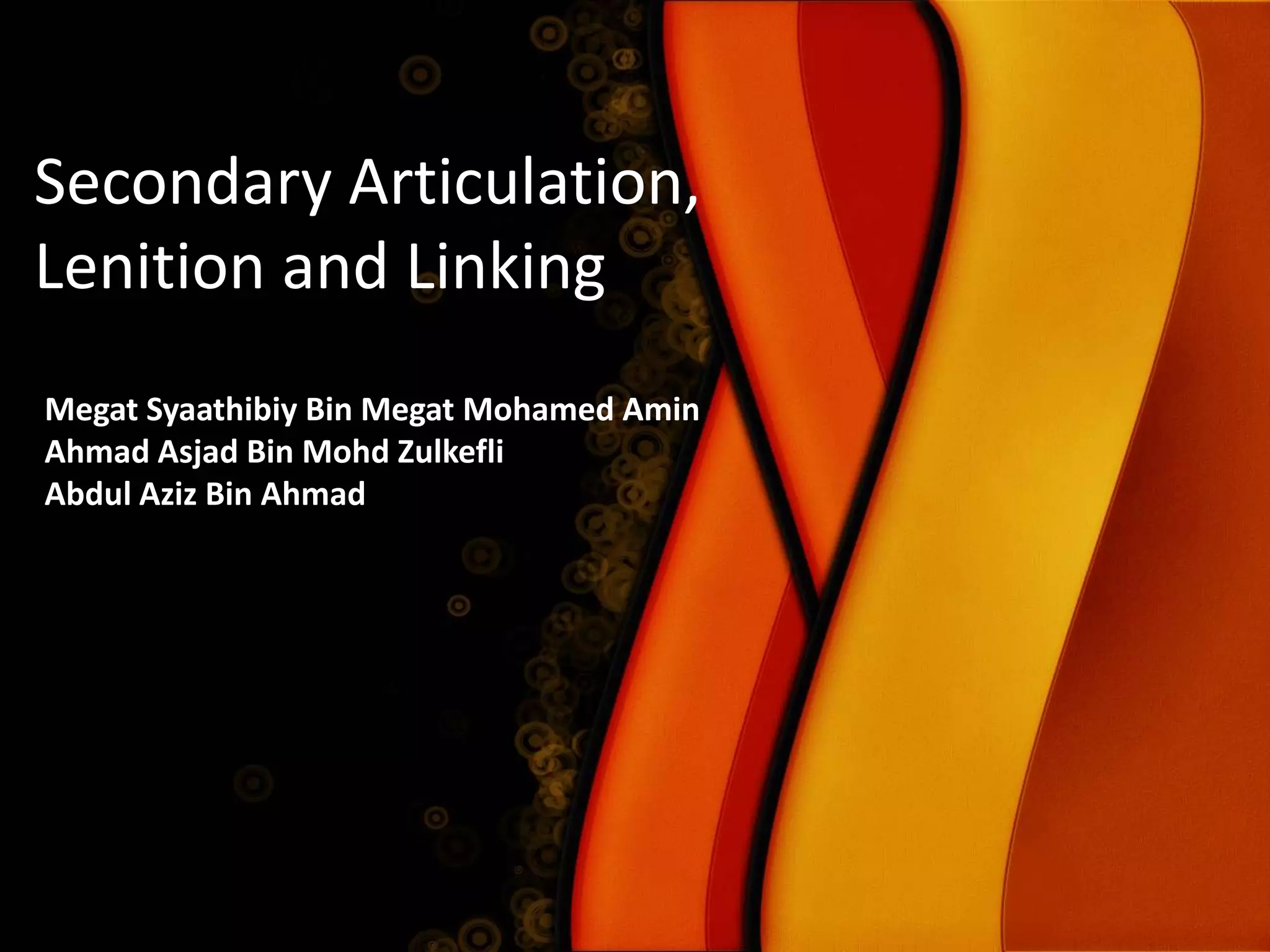 Aspect of Connected Speech - Secondary Articulation, Lenition and ...