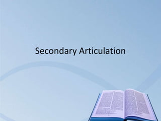 Aspect of Connected Speech - Secondary Articulation, Lenition and ...