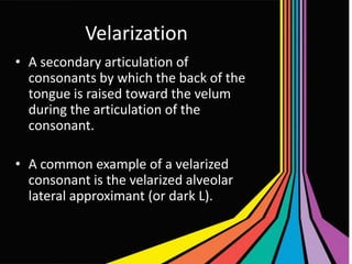 Aspect of Connected Speech - Secondary Articulation, Lenition and ...