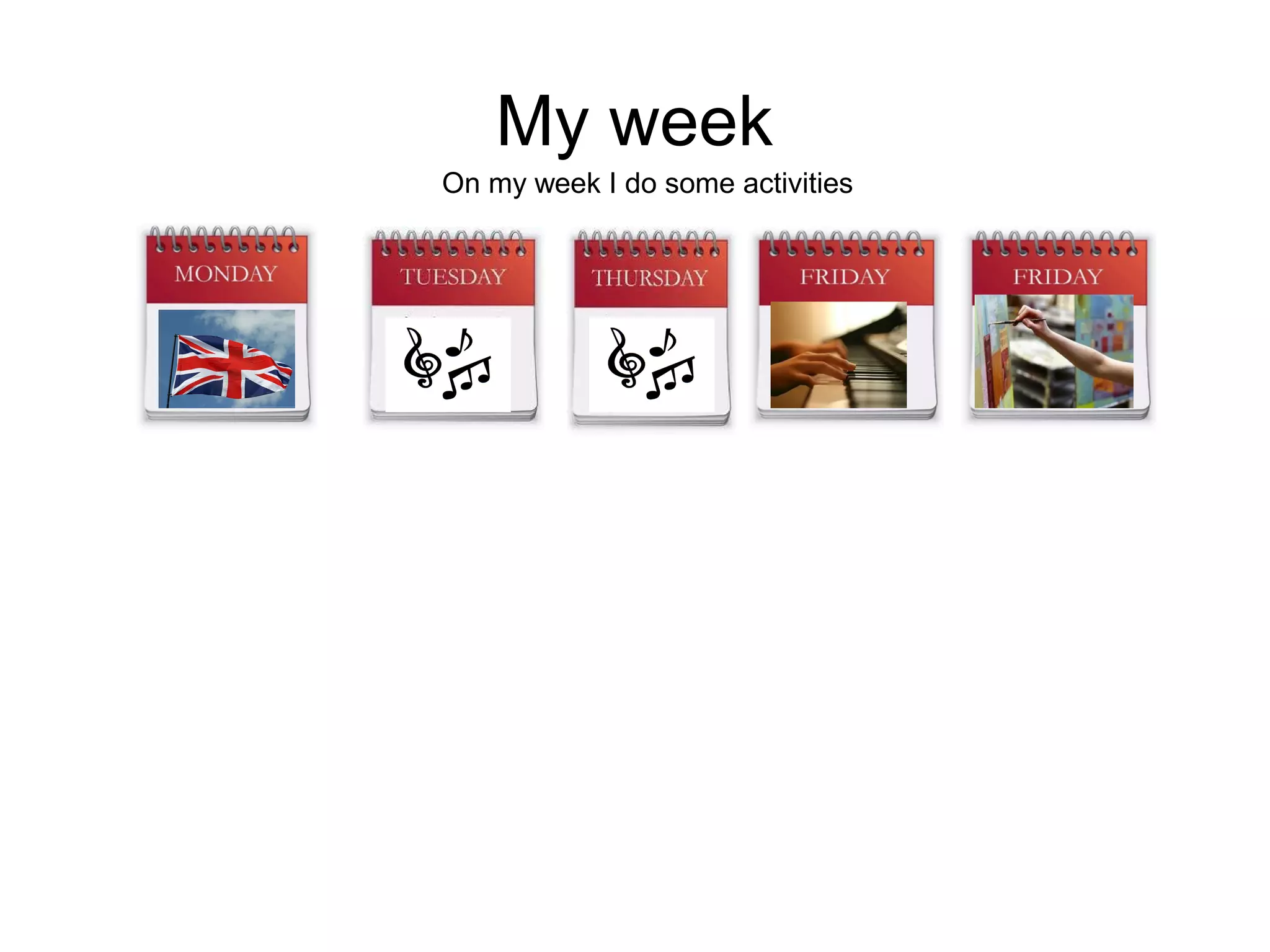 Oral presentation 2 (my day, my week, my weekend and my favourite day ...