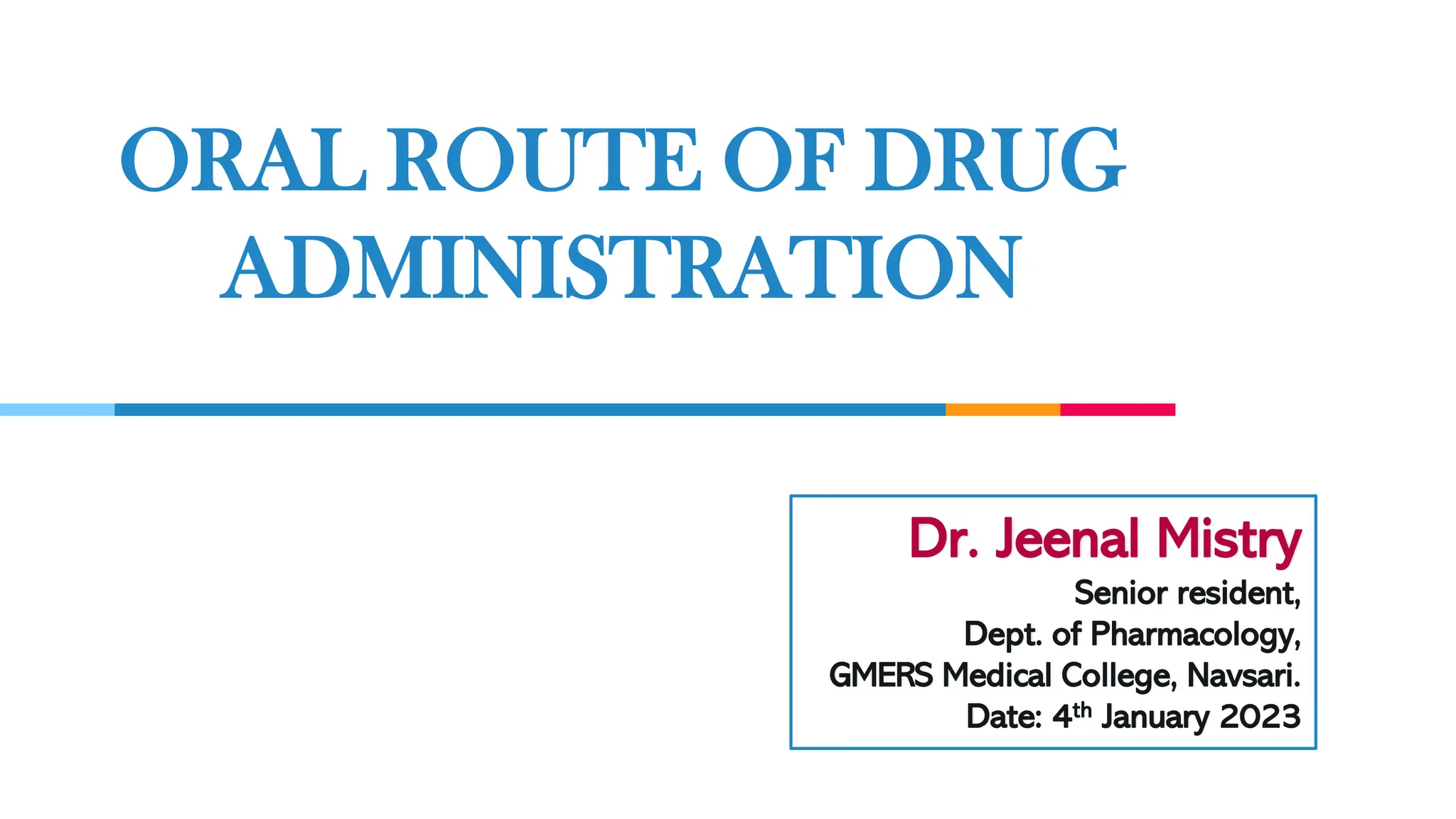 ORAL ROUTE OF DRUG ADMINISTRATION_Dr. Jeenal Mistry.pdf