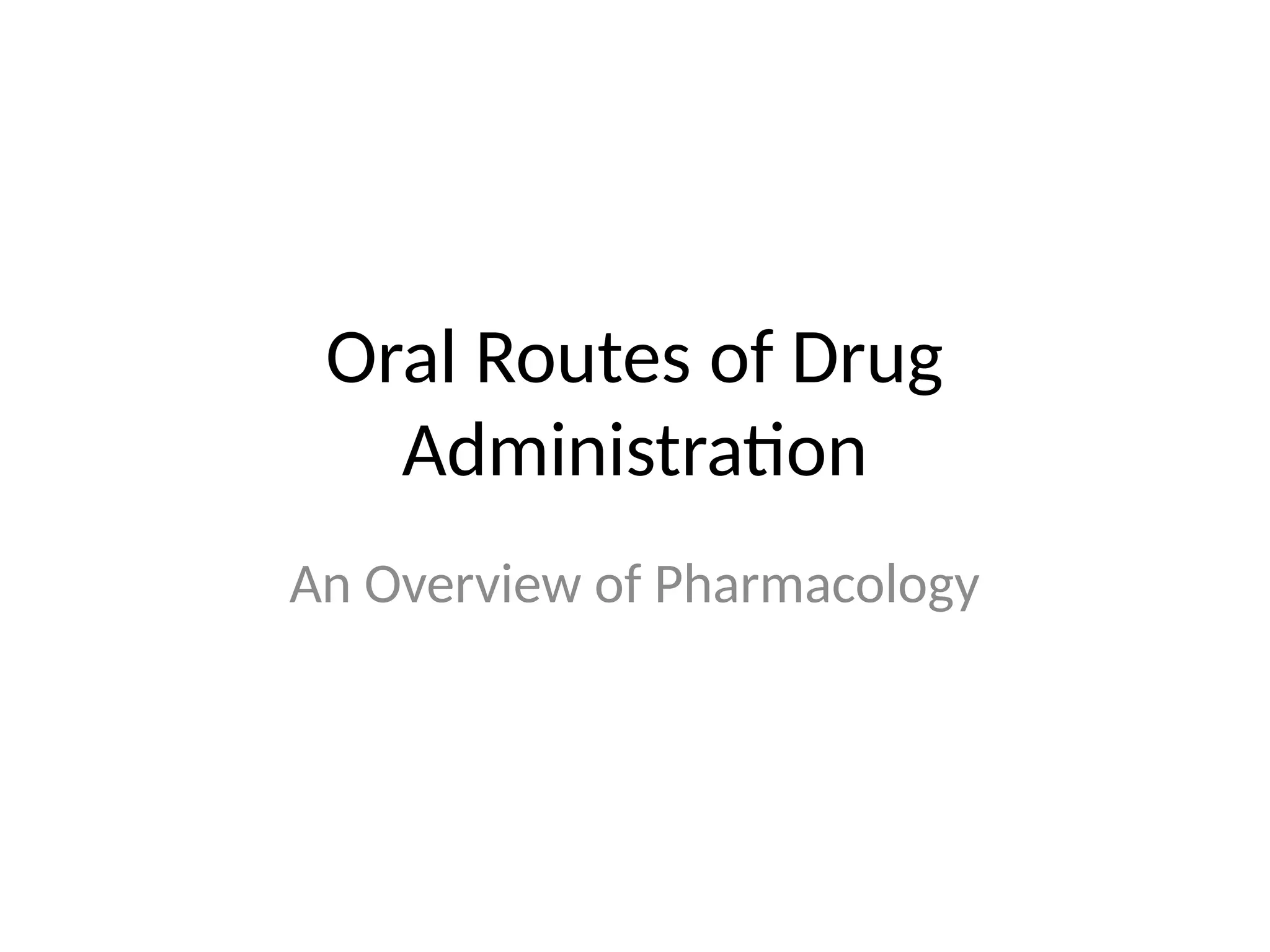 Oral_Routes_of_Drug_Administration.pptx .good for pharmacology | PPTX