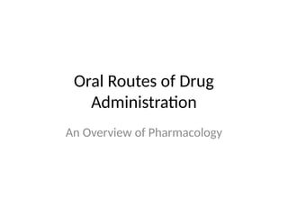 Oral_Routes_of_Drug_Administration.pptx .good for pharmacology | PPT