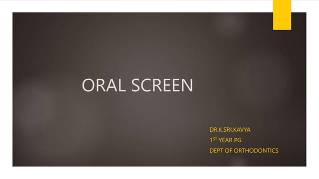 ORAL SCREEN in ortho patients- a case report | PPTX