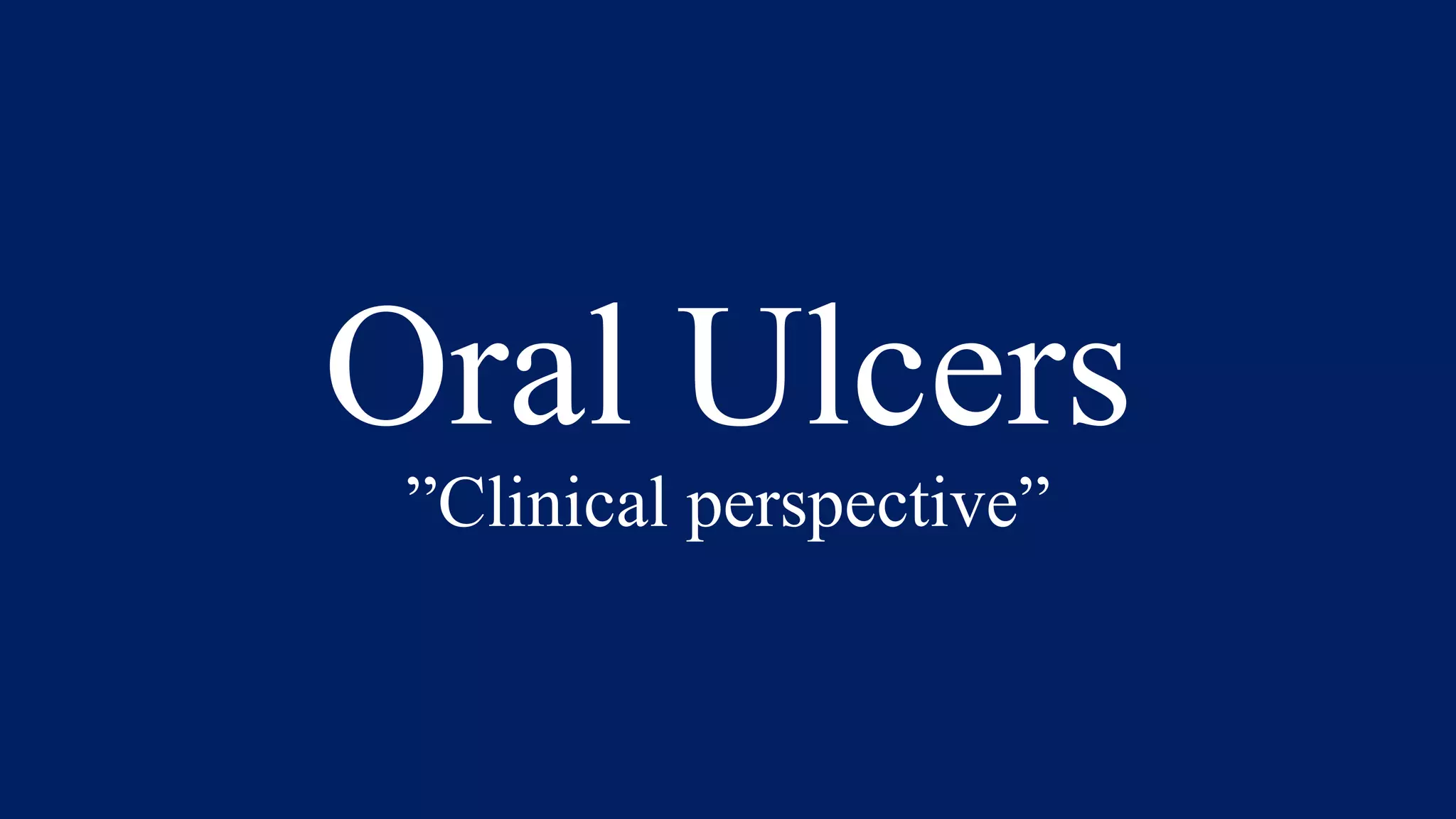 Oral ulcers introduction | PPTX