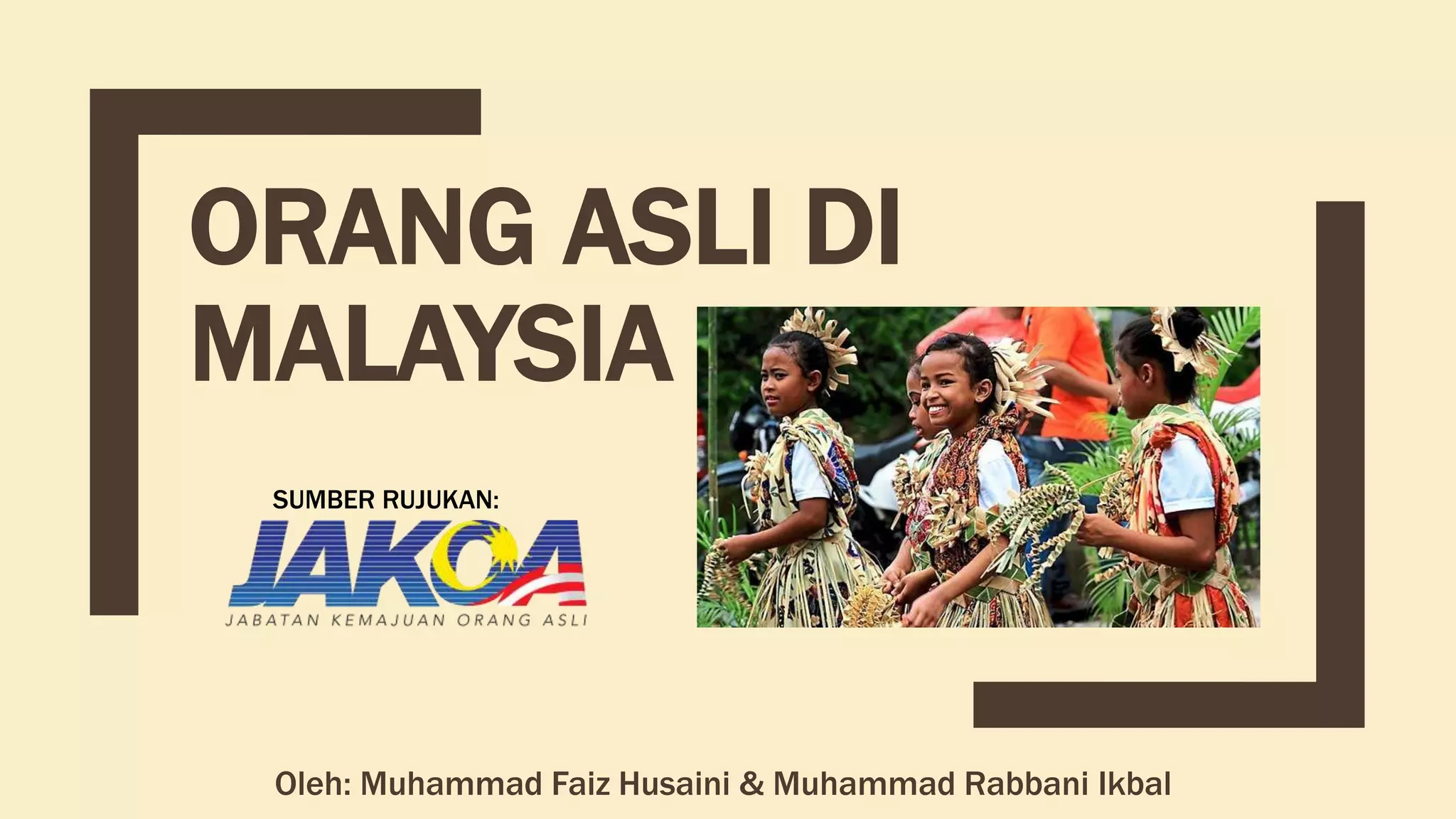 EDUP3073 - ORANG ASLI DI MALAYSIA | PPTX