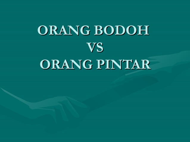 Orang bodoh vs orang pintar | PPS