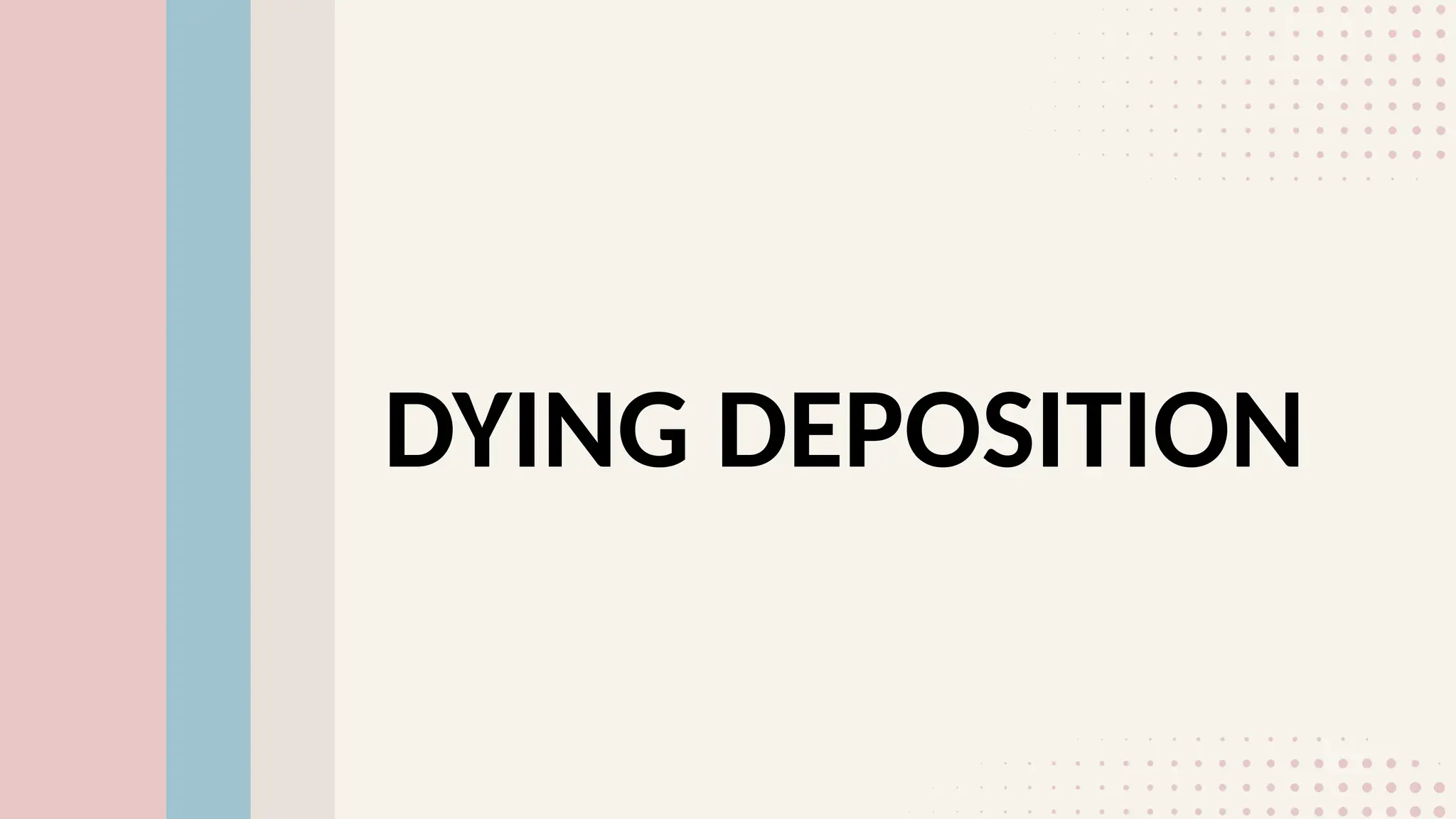 Dying declaration and dying deposition FMT .pptx