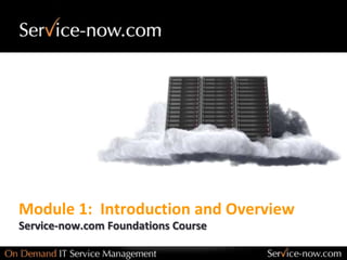 Service-now.com Foundations Module 1 | PPT