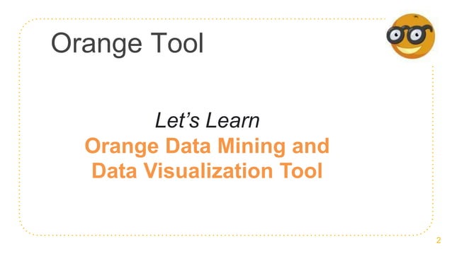 Orange Data Mining & Data Visualization Tool | PPTX
