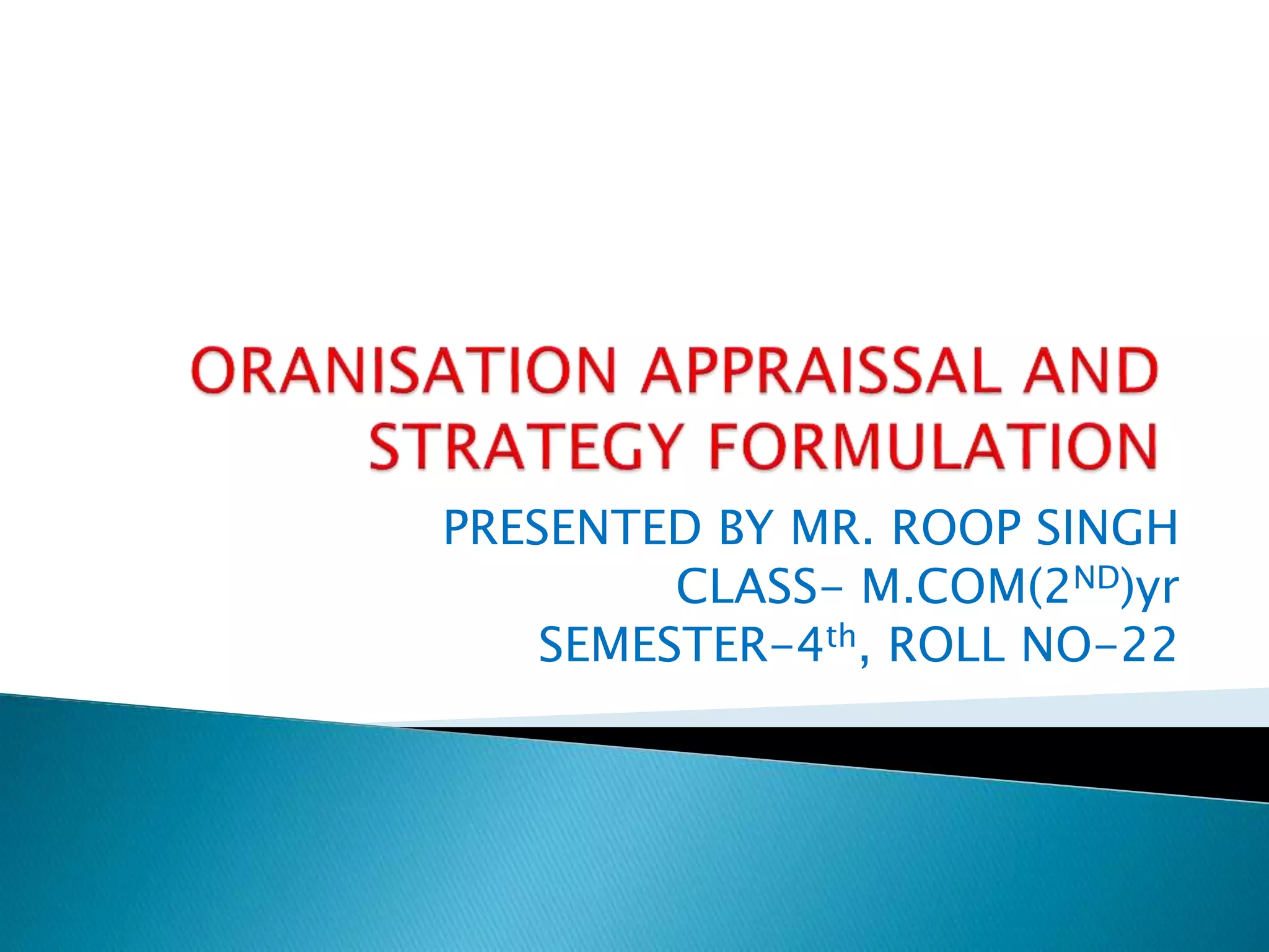Oranisation appraissal and strategy formulation | PPTX