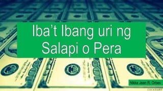Iba't Ibang Uri ng Salapi o Pera | PPTX
