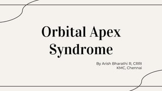 Orbital Apex Syndrome.pptx