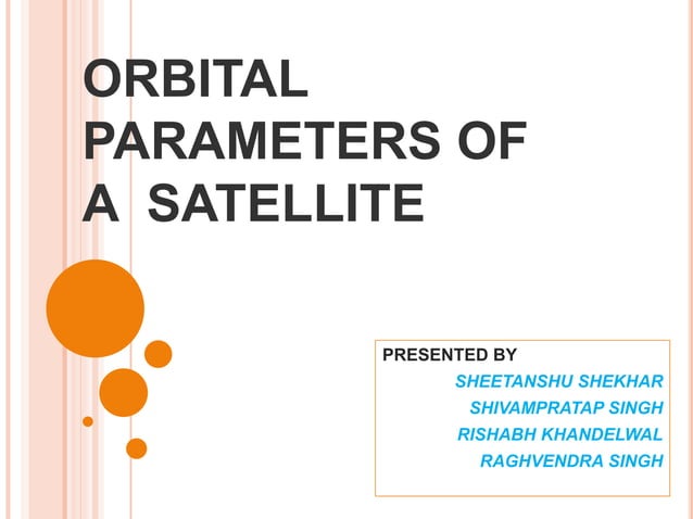 Orbital parameters of a satellite | PPTX