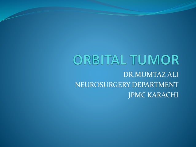Orbital tumor (case presentation)dr.mumtaz ali | PPTX | Eye and Vision Conditions | Diseases and ...