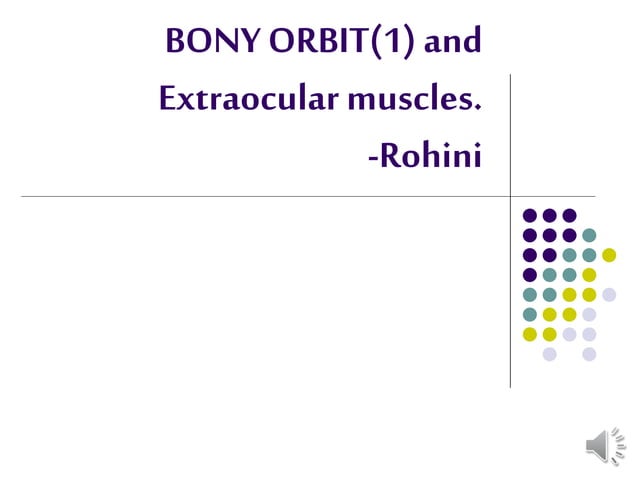 Bony Orbit and extra ocular muscles ppt | PPT