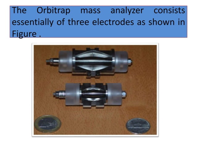 Orbitrap mass spectrometry | PPTX