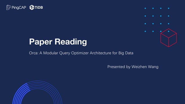 [Paper Reading]Orca: A Modular Query Optimizer Architecture for Big Data | PPT