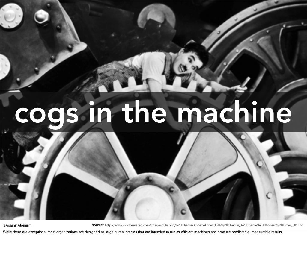 cogs in the machine #AgainstAtomism