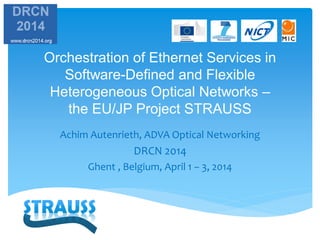Orchestration of Ethernet Services in Software-Defined and Flexible Heterogeneous Optical ...