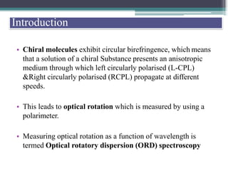 Optical rotatory dispersion technique in spectroscopy | PPT