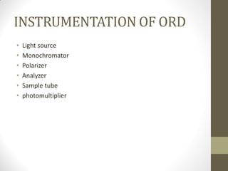 OPTICAL ROTATORY DISPERSION & CIRCULAR DICHORISM(ORD CD) | PPT