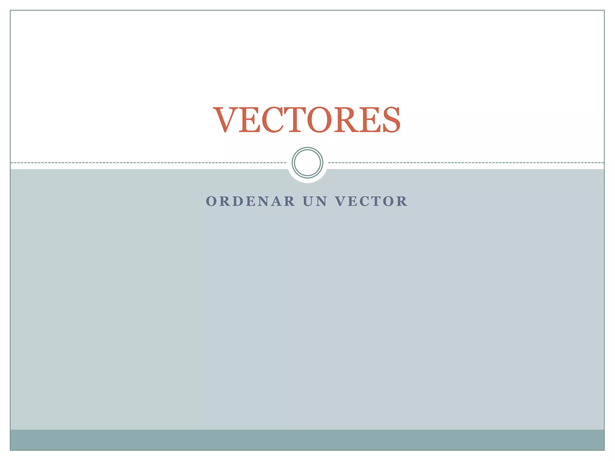 Ordenar vectores | PPTX