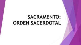 ORDEN SACERDOTAL.pptx