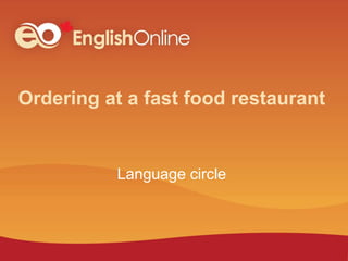 Ordering at a fast food restaurant | PPTX | Food & Drink