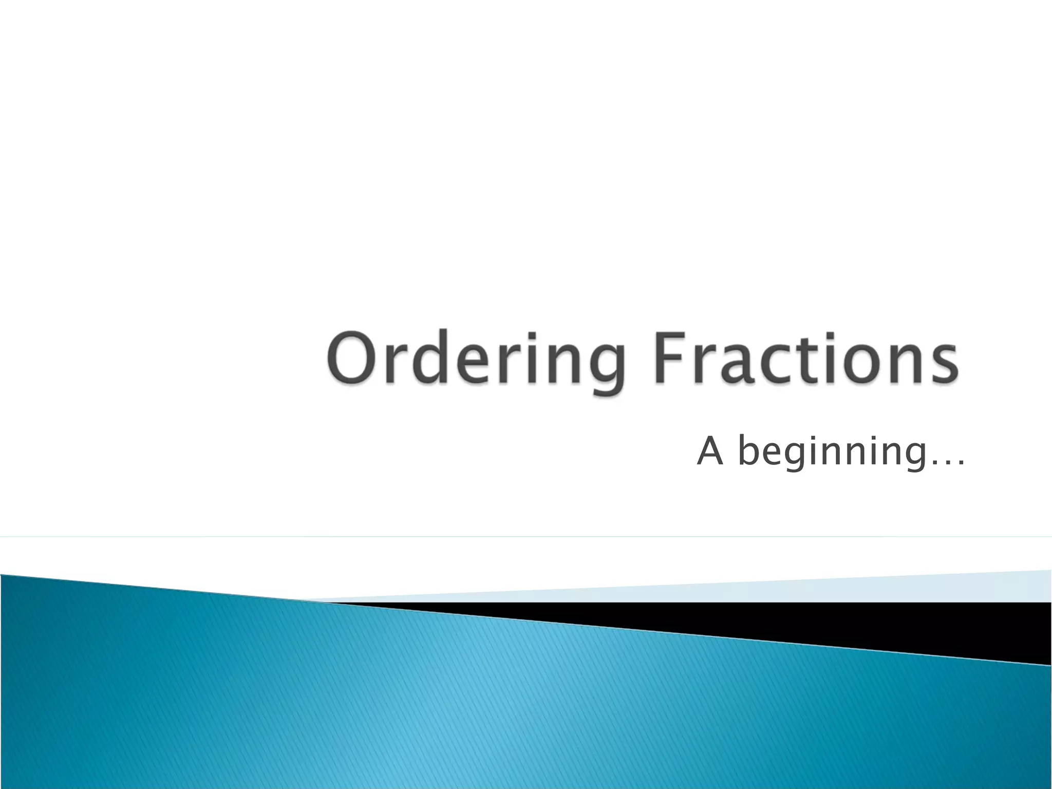 Ordering Fractions | PPT