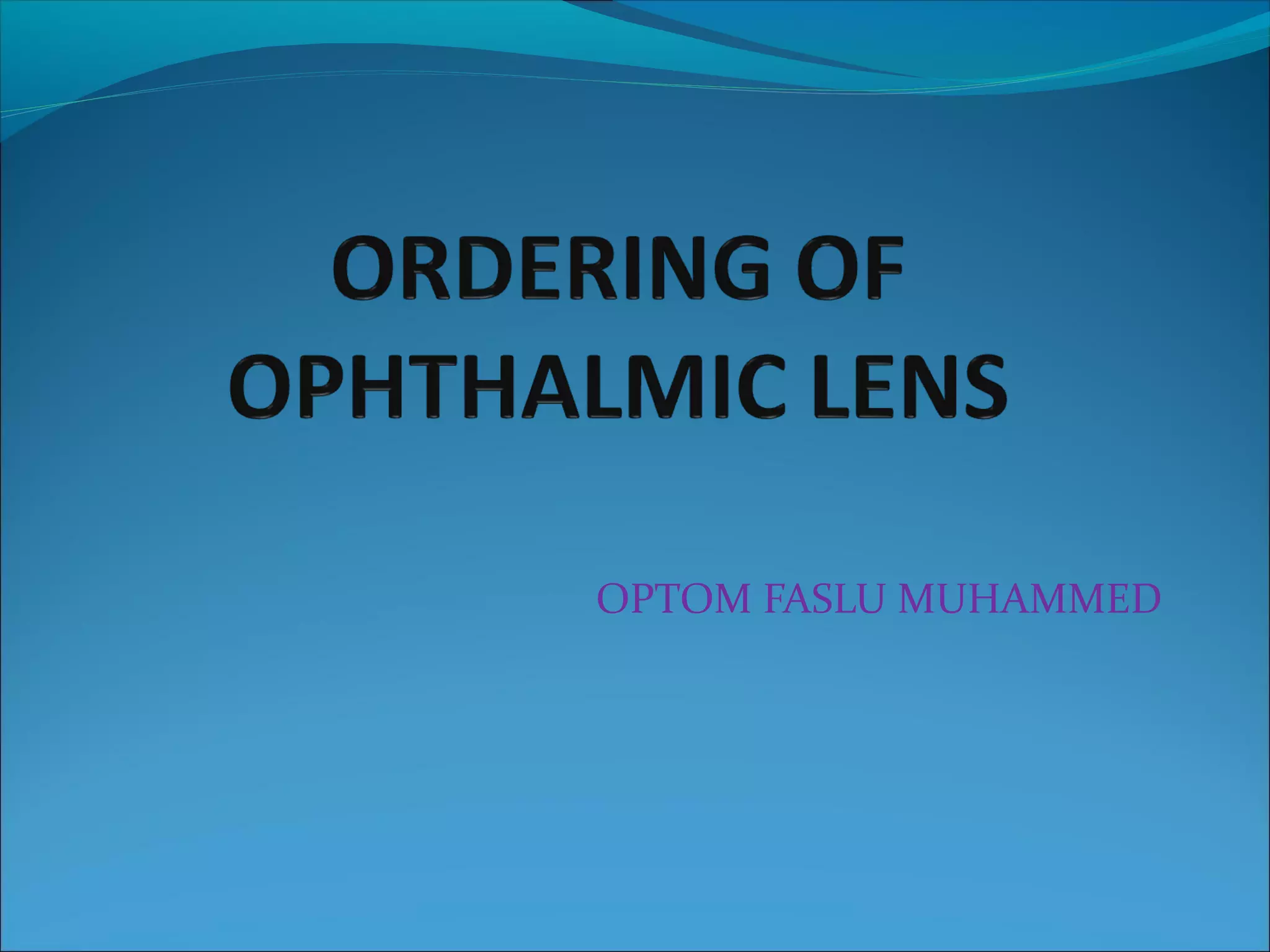 Ordering of ophthalmic lens | PPT