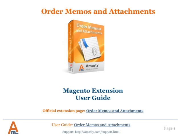 Order Memos and Attachments: Magento Extension by Amasty. User Guide | PPT