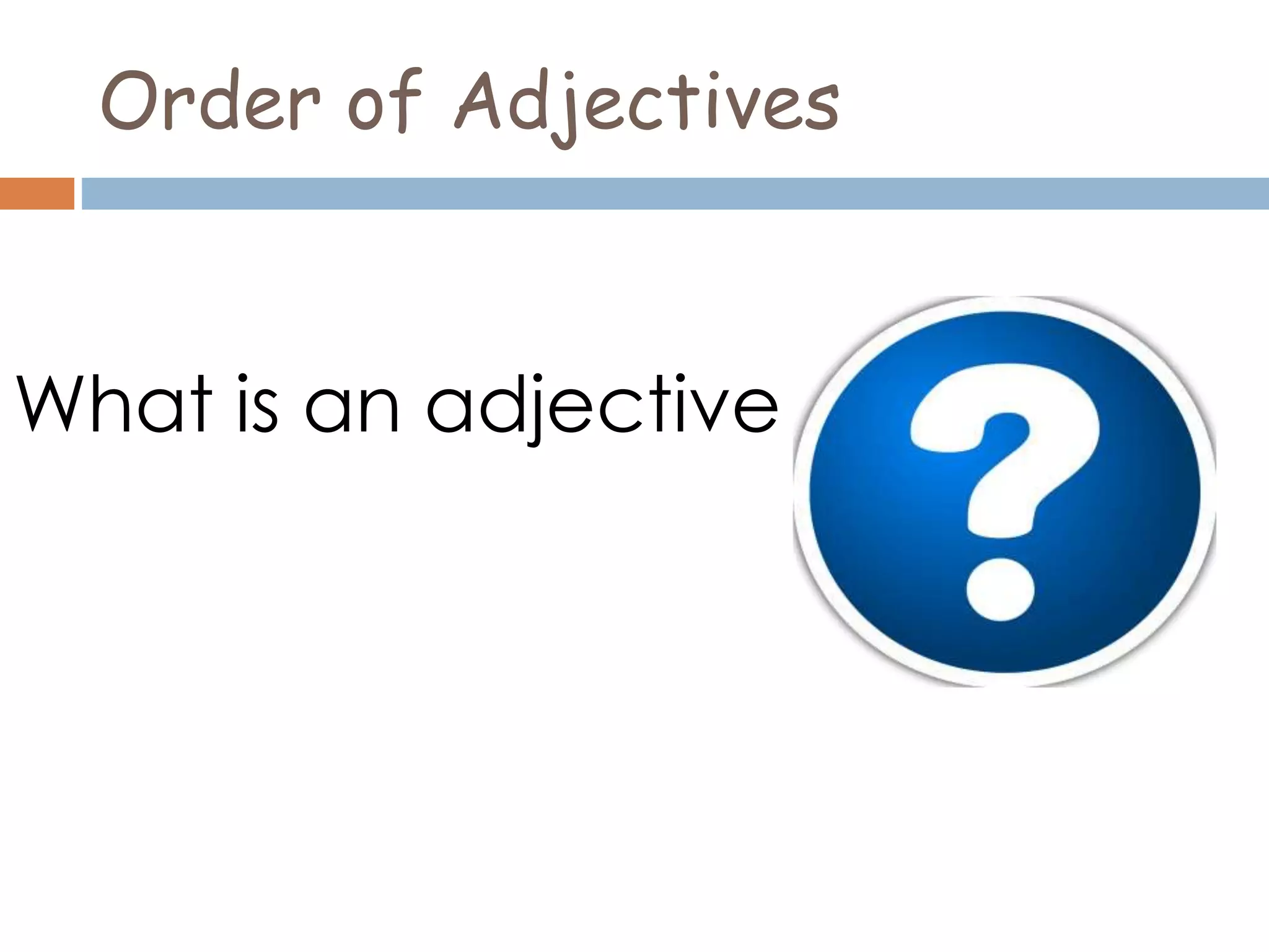 Order of adjectives | PPTX