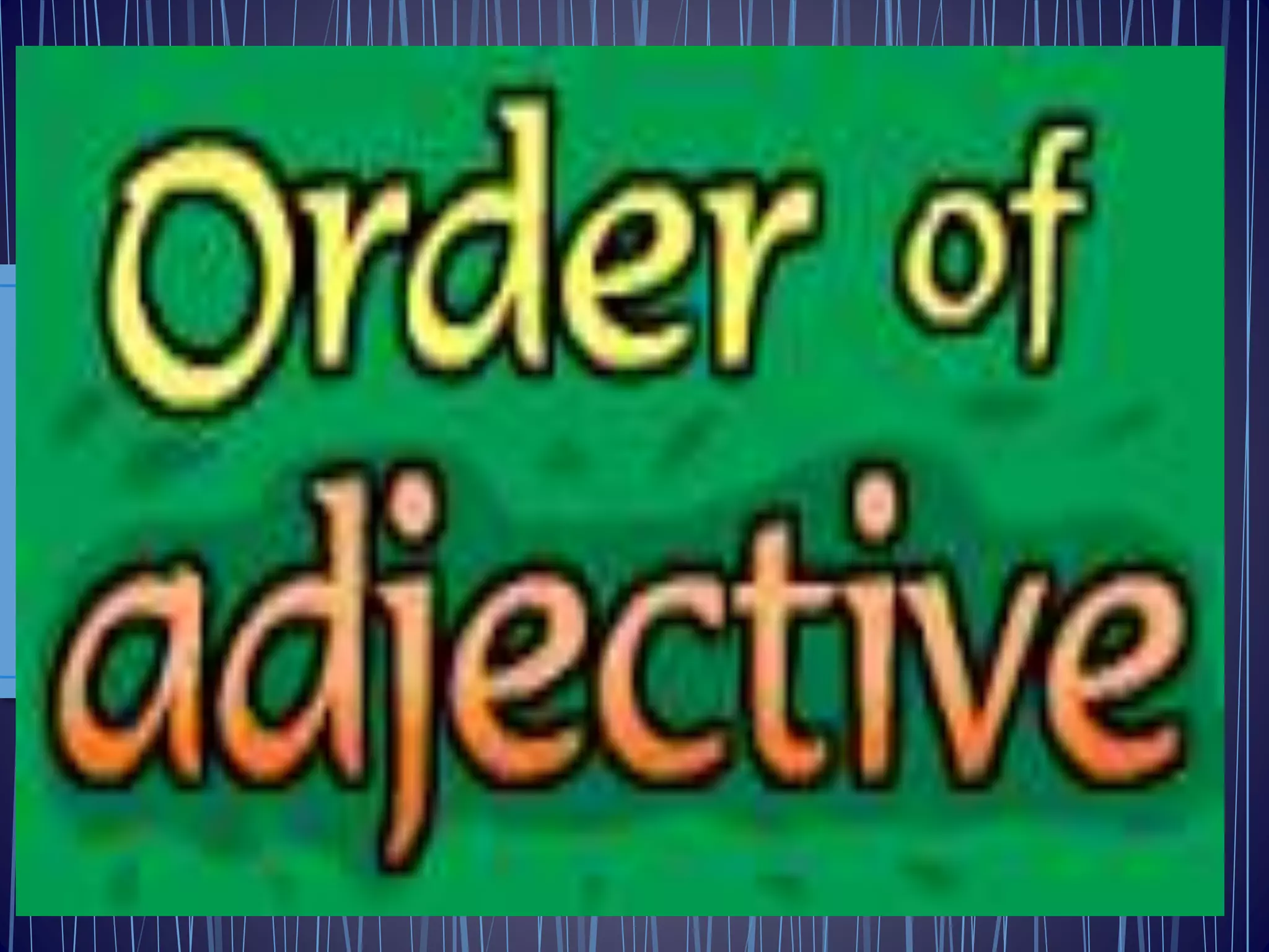 Order of adjectives... | PPTX