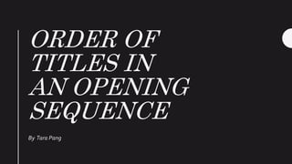 Order of titles in an opening sequence | PPTX