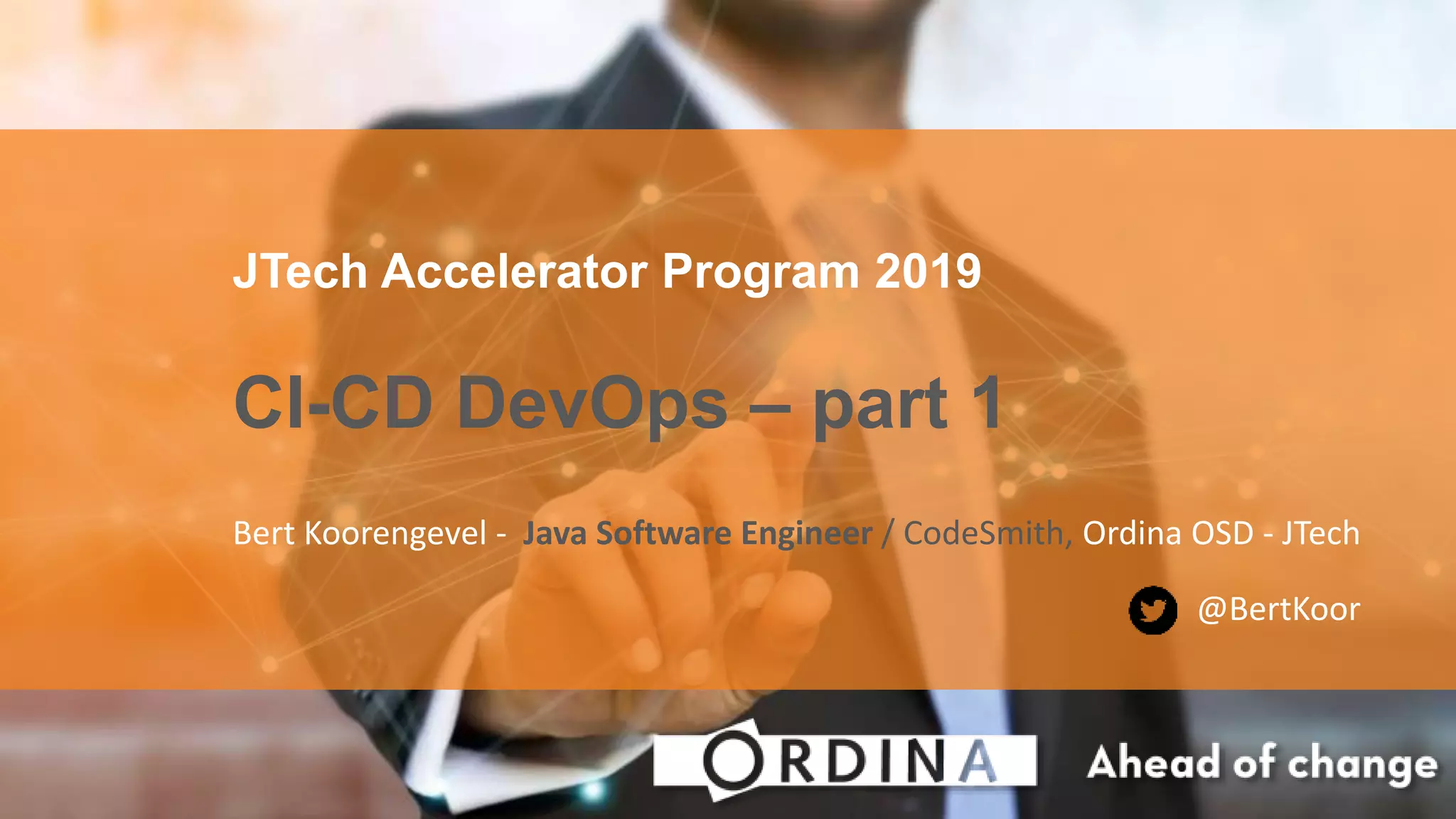 Ordina Accelerator program 2019 - DevOps CI-CD | PPT